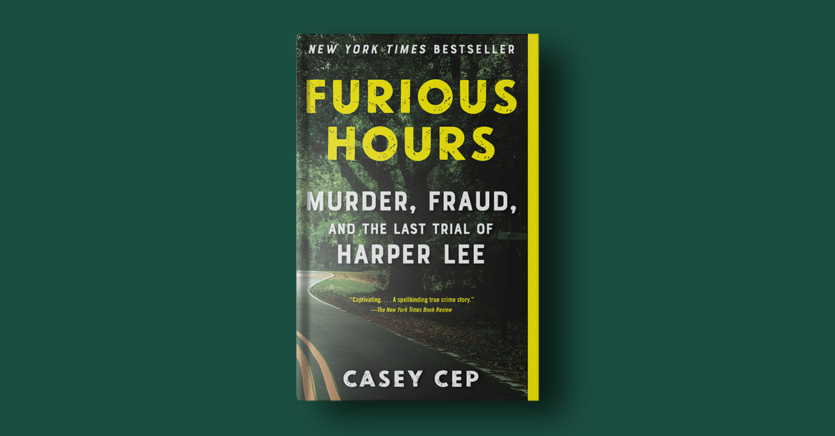 An Excerpt From Furious Hours by Casey Cep | Penguin Random House