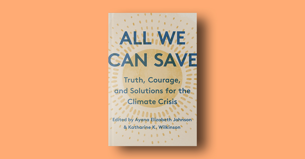 An Excerpt From All We Can Save | Penguin Random House