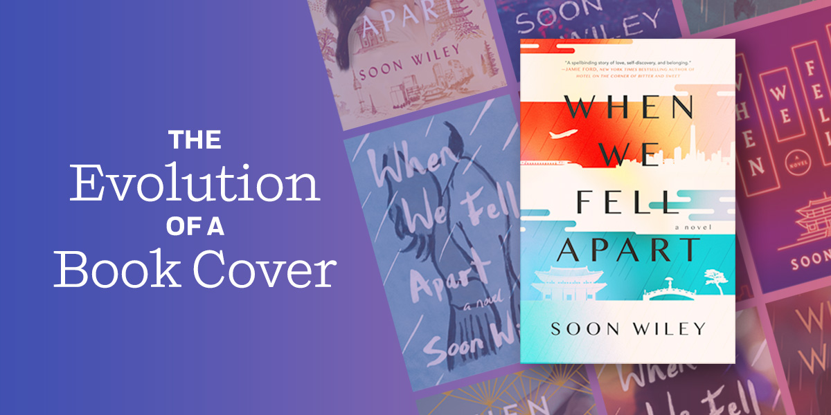 The Evolution of a Book Cover: When We Fell Apart by Soon Wiley ...
